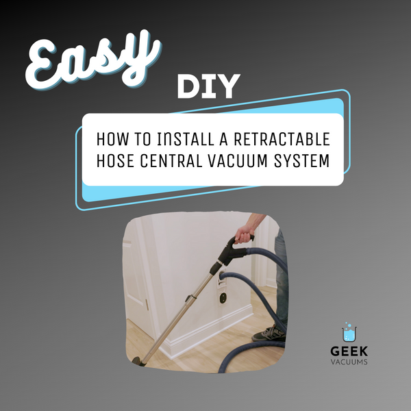 How To Install A Retractable Hose Central Vacuum System – Geek Vacuums